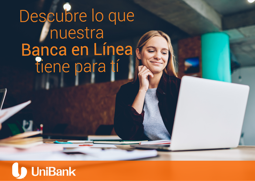 ¿Conoces lo que nuestra Banca en Línea tiene para tí? | UniBank