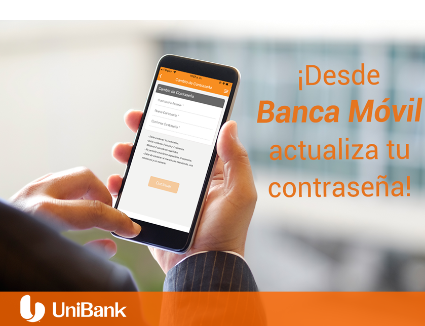 Actualiza tu contraseña desde nuestra app de Banca Móvil | UniBank