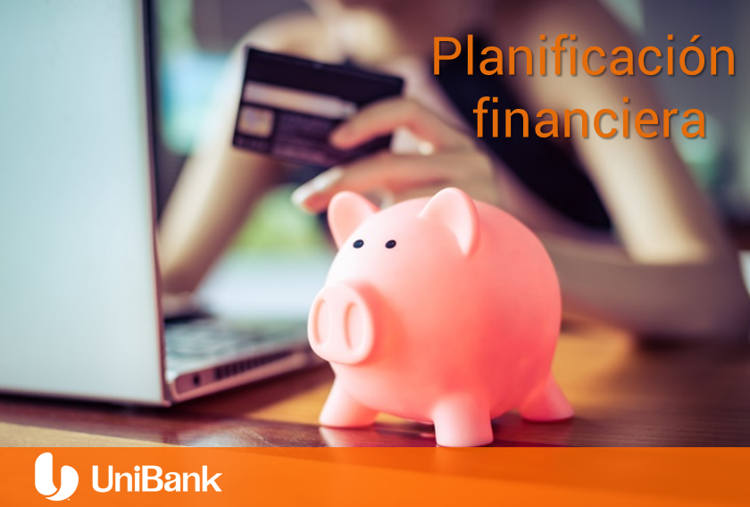 La importancia de una buena planificación financiera | UniBank